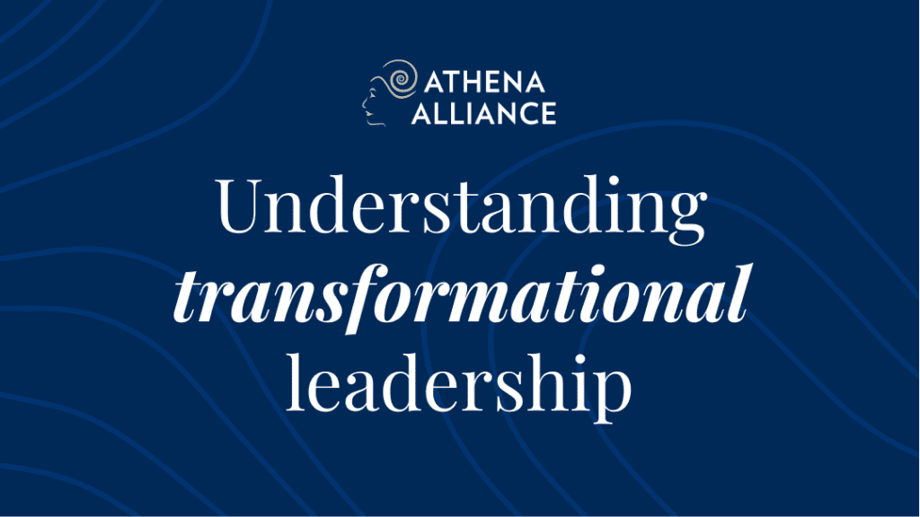 Transformational Leadership: What It Is & How Does It Work - Athena ...