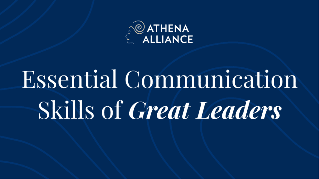 Essential Communication Skills for Women Leaders - Athena Alliance