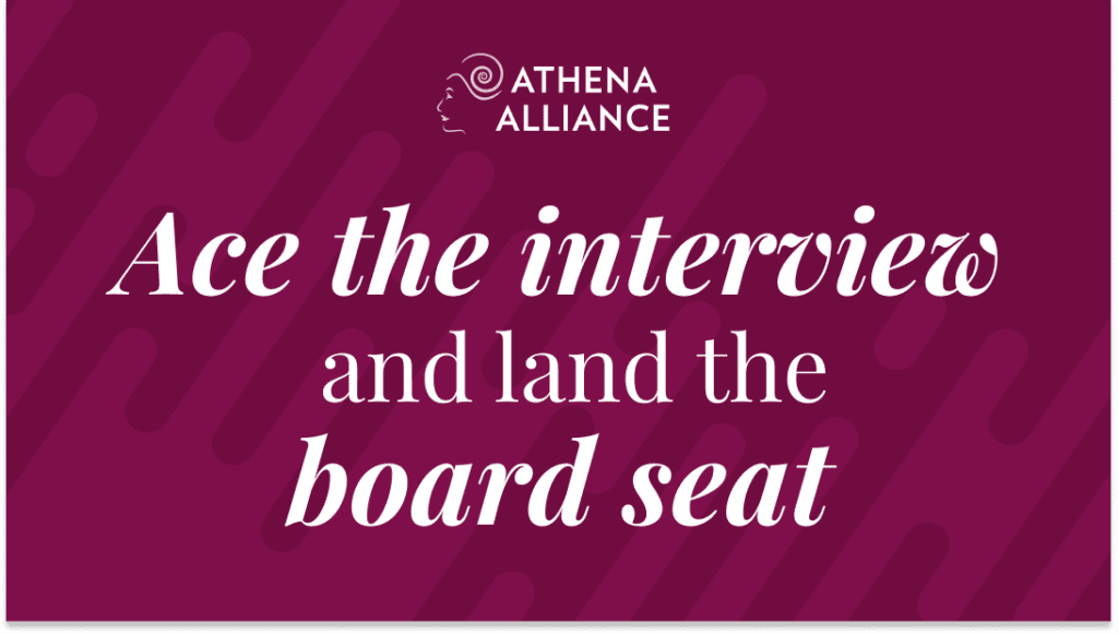 Acing the board interview & landing the board seat - Athena Alliance