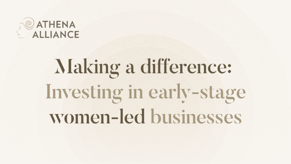Making a Difference: Investing in Women Entrepreneurs - Athena Alliance